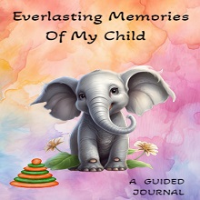 Photo Journal - Everlasting Memories Of My Child